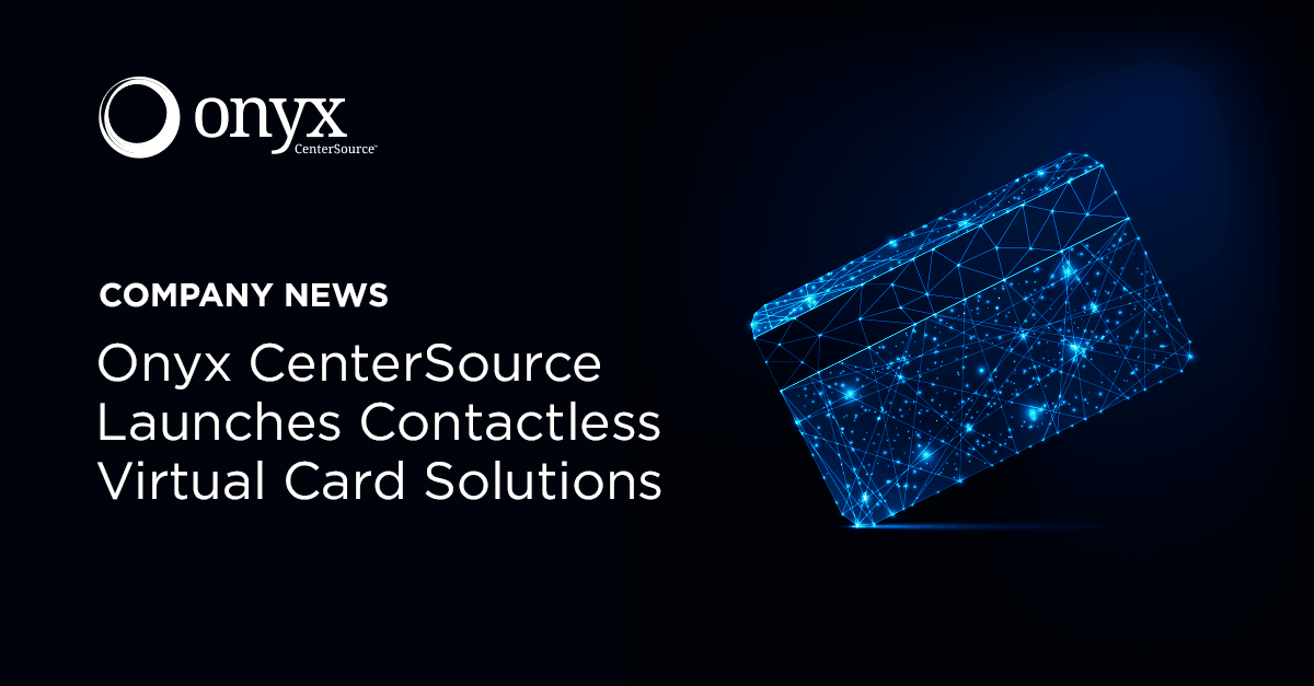 Onyx CenterSource Launches Contactless Virtual Card Solutions - Onyx